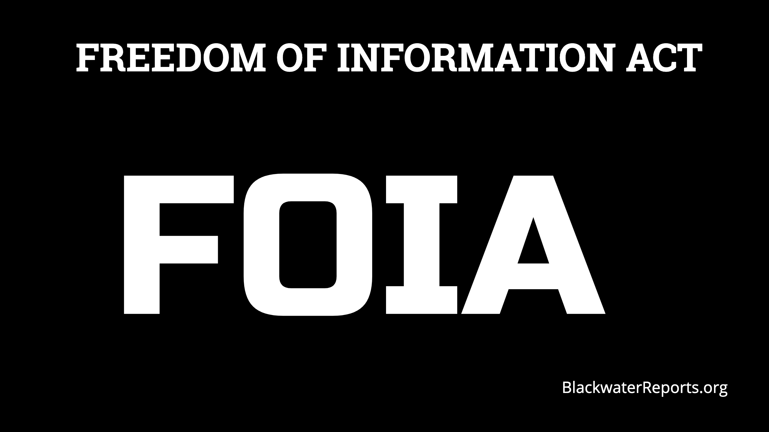 Blackwater Reports Adds FOIA Request Template to Empower Citizens in ...